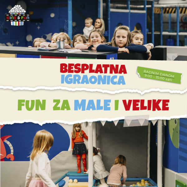 FUN za velike i male: Radnim danima besplatna igraonica Cine&Fun - Jug Mall